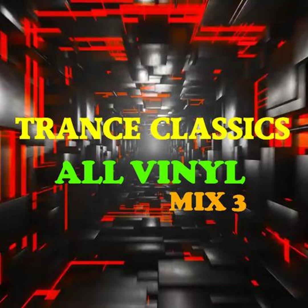 Stream Trance Classics All Vinyl Mix 3 by Adrenalin | Listen online for free on SoundCloud