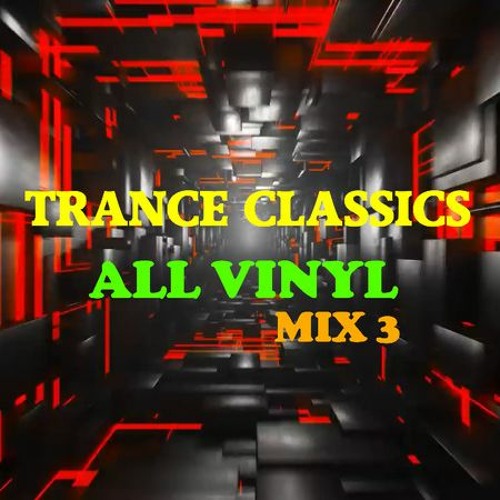 Stream Trance Classics All Vinyl Mix 3 by Adrenalin | Listen online for ...