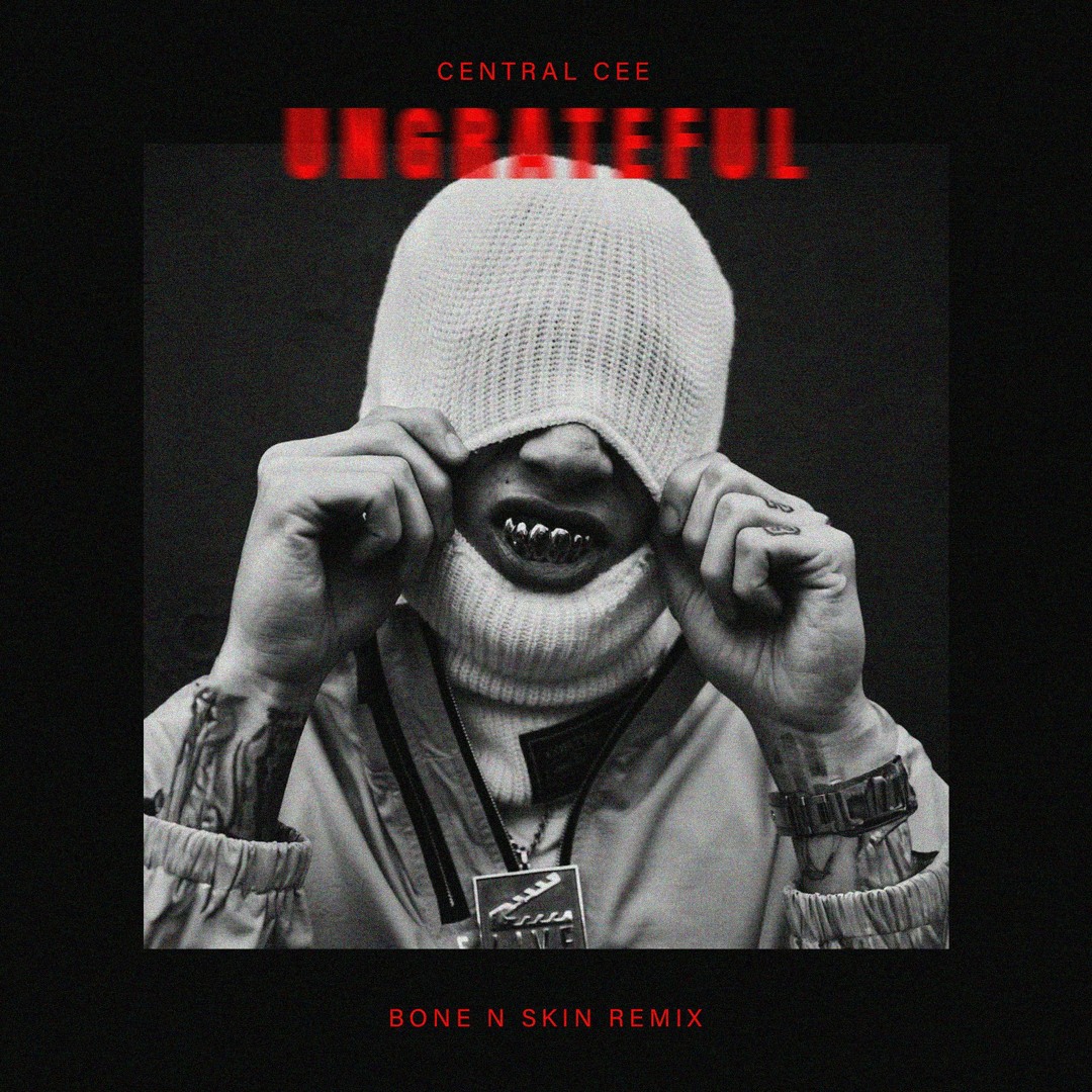 Stream Central Cee - Ungrateful (Bone N Skin Remix) by BONE N SKIN ...