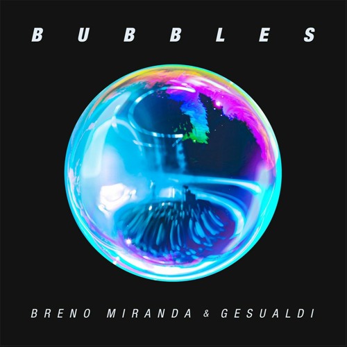 Listen to music albums featuring Breno Miranda & Gesualdi - Bubbles (Free Download) by Breno ...