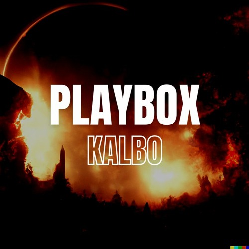 Stream Kalbo - Playbox by Kalbo | Listen online for free on SoundCloud