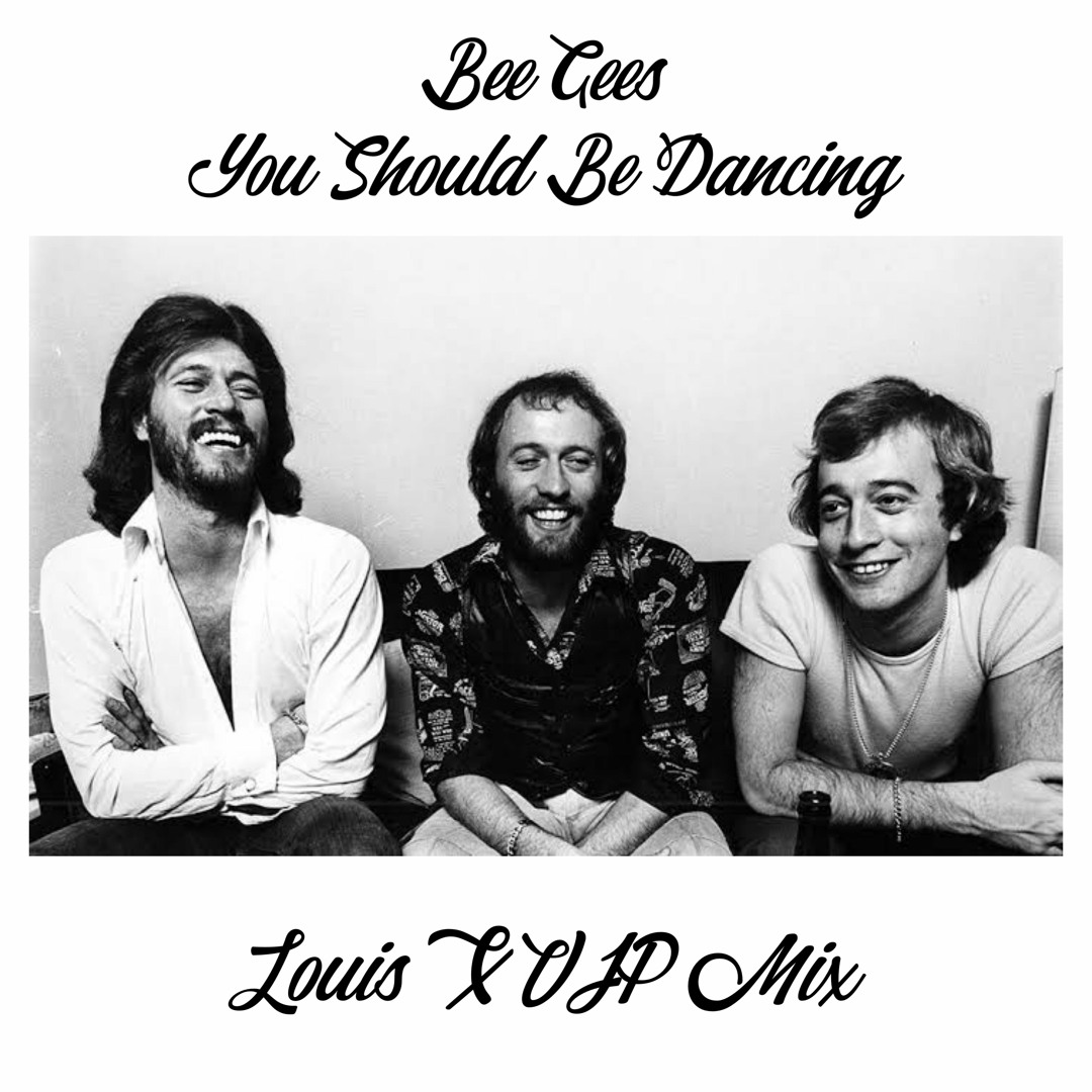 Stream Bee Gees - You Should Be Dancing (Louis X VIP Mix)*FILTERED DUE ...