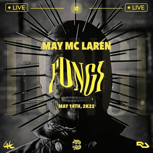 Stream May Mc Laren Live at FUNGI | May 14th, 2K22 by 𝕸𝖆𝖞 𝕸𝖈 𝕷𝖆𝖗𝖊𝖓 ...