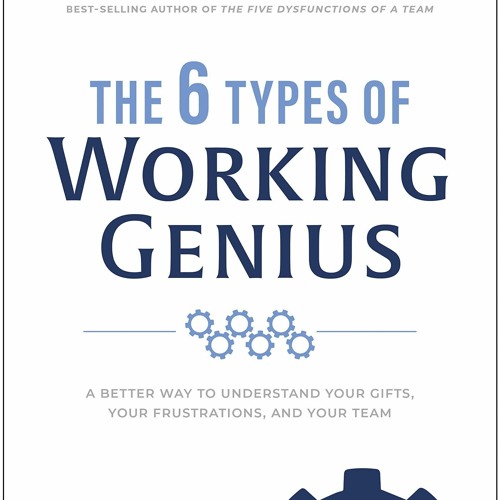 Stream episode READ [PDF] The 6 Types of Working Genius: A Better Way ...