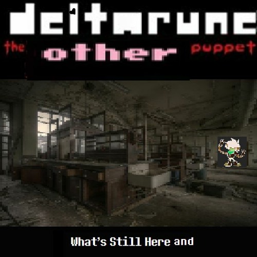 Stream [Deltarune: The Same x0 Other +1 Puppet] What's Still Here and ...