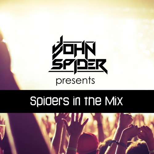 Stream John Spider | Listen to Spiders in the Mix playlist online for ...