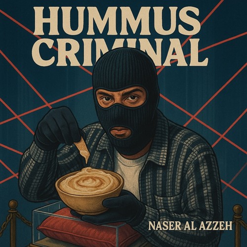 Stream Hummus Criminal by Naser Al Azzeh | Listen online for free on ...