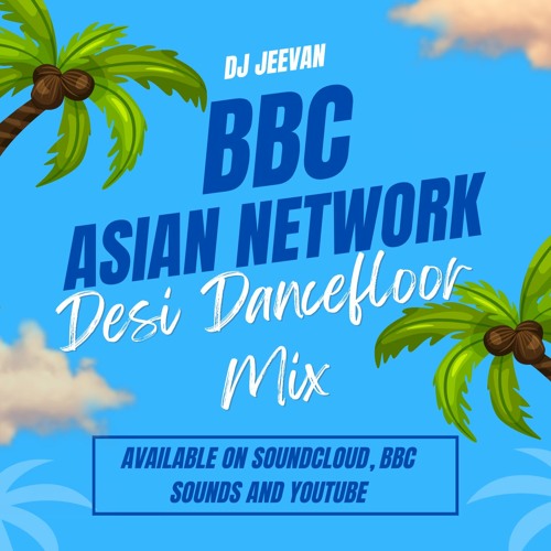 Stream Dj Jeevan Bbc Asian Network Desi Dancefloor Mix By Dj Jeevan
