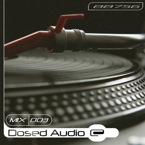 Stream Dosed Audio Mix 003 | 88756 by Dosed Audio | Listen online for ...