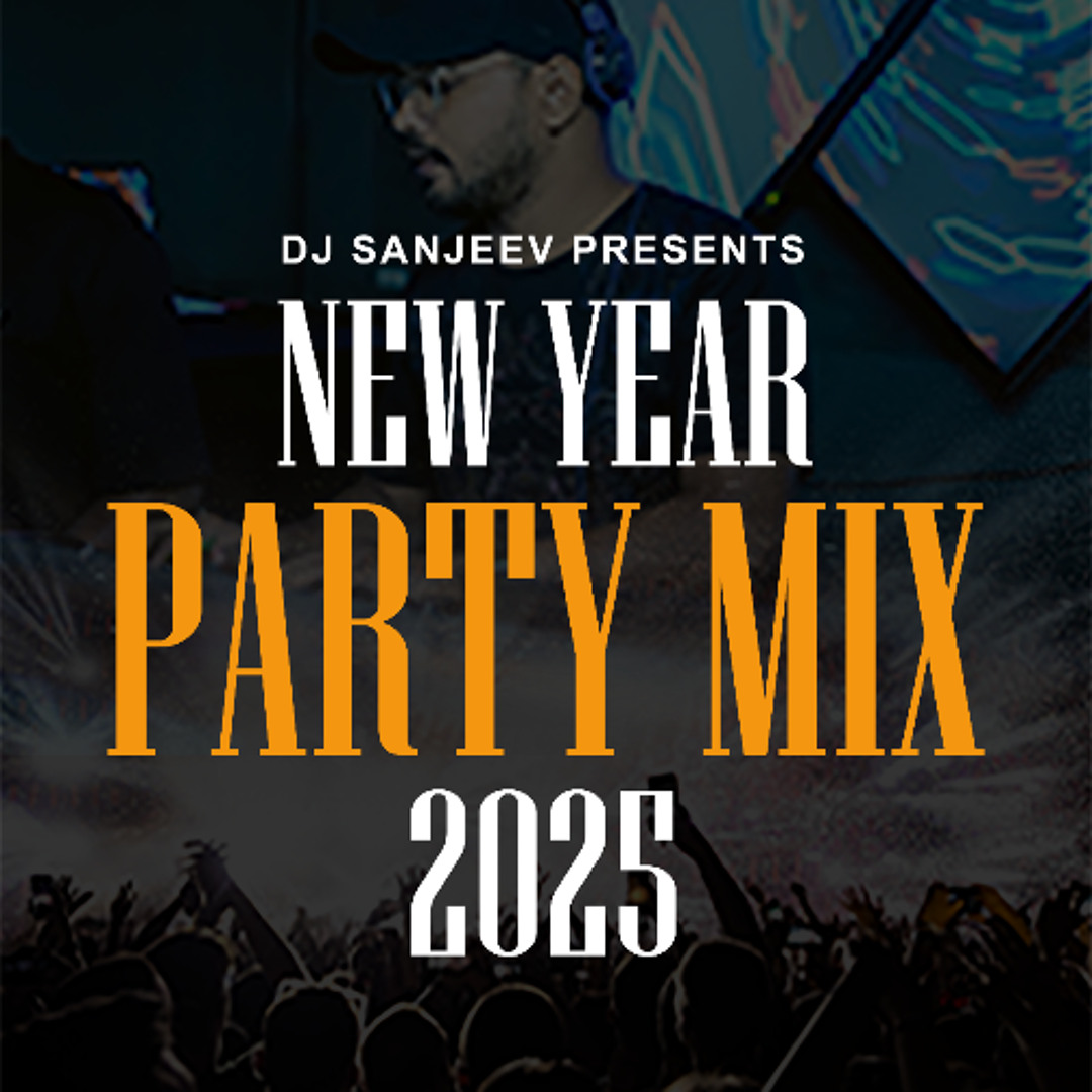 Stream NEW YEAR PARTY MIX 2025 DjSANJEEV by DJ Sanjeev | Listen online for free on SoundCloud