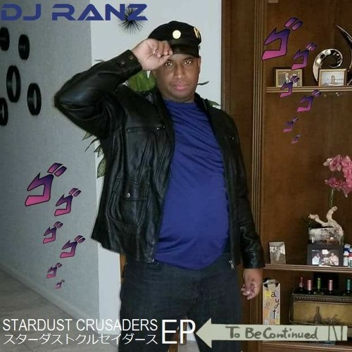 Stream Randy Derricott / DJ RANZ | Listen to Stardust Crusaders ~Theme ...