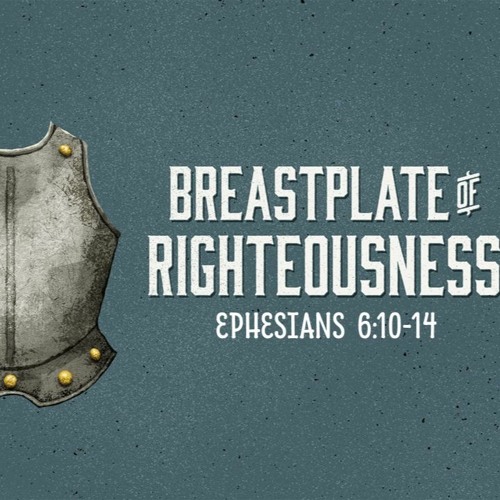 Stream Armor of God: Breastplate of Righteousness (Ephesians 6:10-14 ...