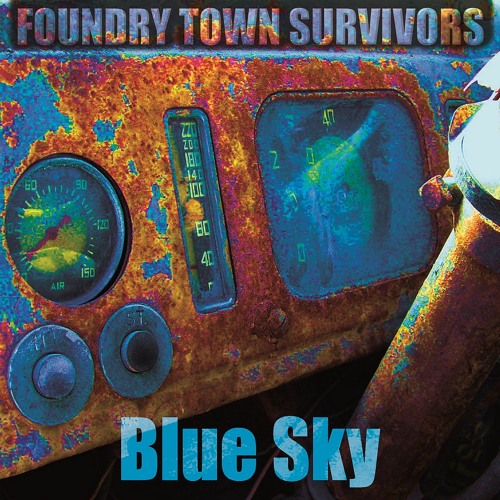 Stream Blue Sky By Foundry Town Survivors Listen Online For Free On Soundcloud