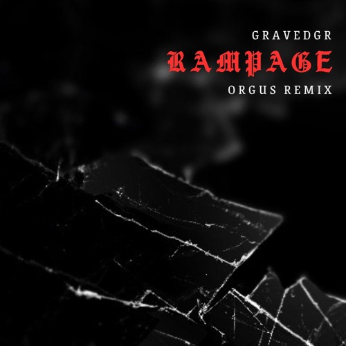 Stream GRAVEDGR - Rampage(Orgus Remix) by Orgus | Listen online for ...