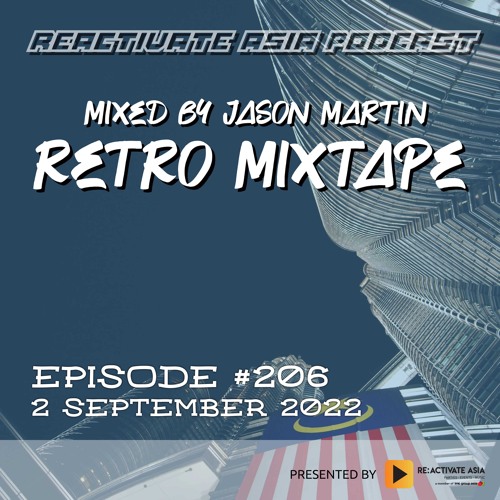 Stream 206. Retro Mixtape - Jason Martin (Malaysia) by Re:activate Asia ...