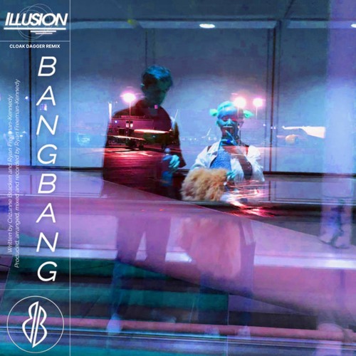 Stream Bangbang-Illusion (Cloak Dagger Remix) FREE DL by Cloak Dagger | Listen online for free ...