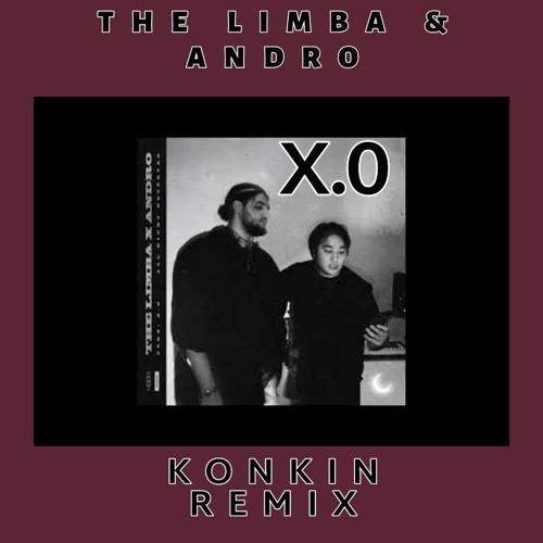 Stream The Limba & Andro - X.O (KONKIN REMIX) by Konkin Music | Listen ...