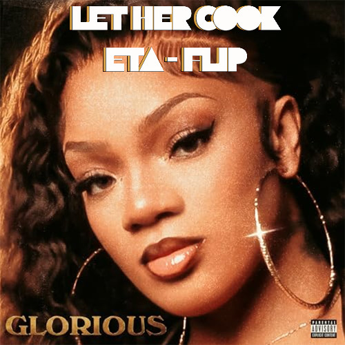 Stream Glorilla - Let Her Cook (ETA Flip) by Elypsis The Architect (ETA ...