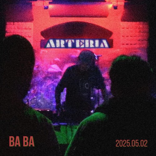Stream Ba Ba - Live @ ARTERIA (2025.05.02) by Ba Ba | Listen online for ...