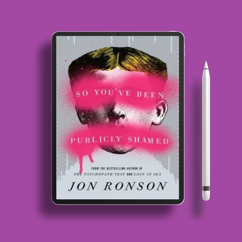 Stream So You've Been Publicly Shamed by Jon Ronson. Download Freely ...