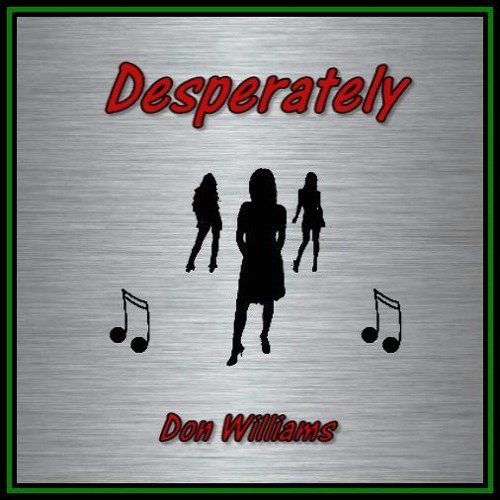 Stream DESPERATELY (Don Williams) cover version by Malky McDonald ...