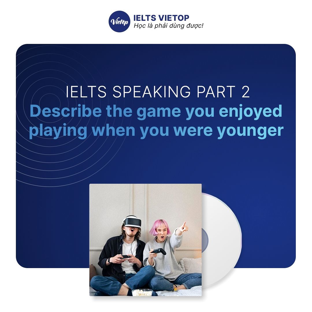 Stream IELTS Speaking part 2: Describe the game you enjoyed playing by ...