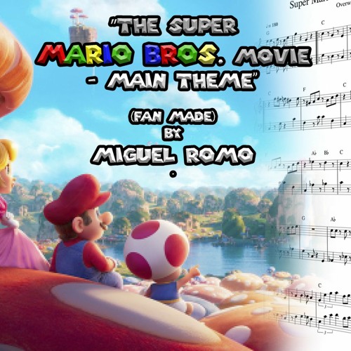 Stream THE SUPER MARIO BROS MOVIE - MAIN THEME (Fan made) by MiguelRomoMusic | Listen online for ...
