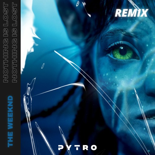 Stream The Weeknd - Nothing Is Lost (Pytro REMIX) by Pytro | Listen ... Stream The Weeknd - Nothing Is Lost (Pytro REMIX) by Pytro | Listen ...