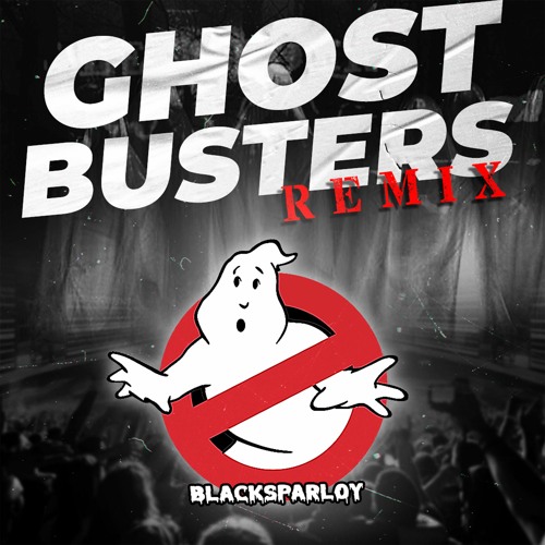 Stream Ghostbusters (Remix) by BLACK SPARLOY | Listen online for free ...