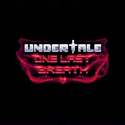 Stream 002: PROCEED WITH YOUR CHOICE by UNDERTALE: ONE LAST BREATH ...