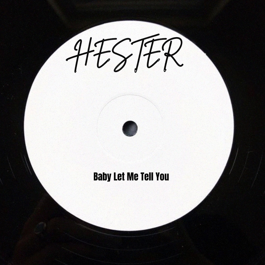 Stream HESTER - Baby Let Me Tell You by HESTER | Listen online for free ...