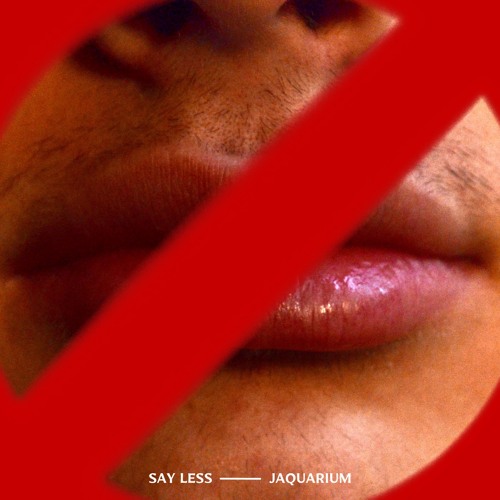 Stream SAY LESS by Jaquarium | Listen online for free on SoundCloud