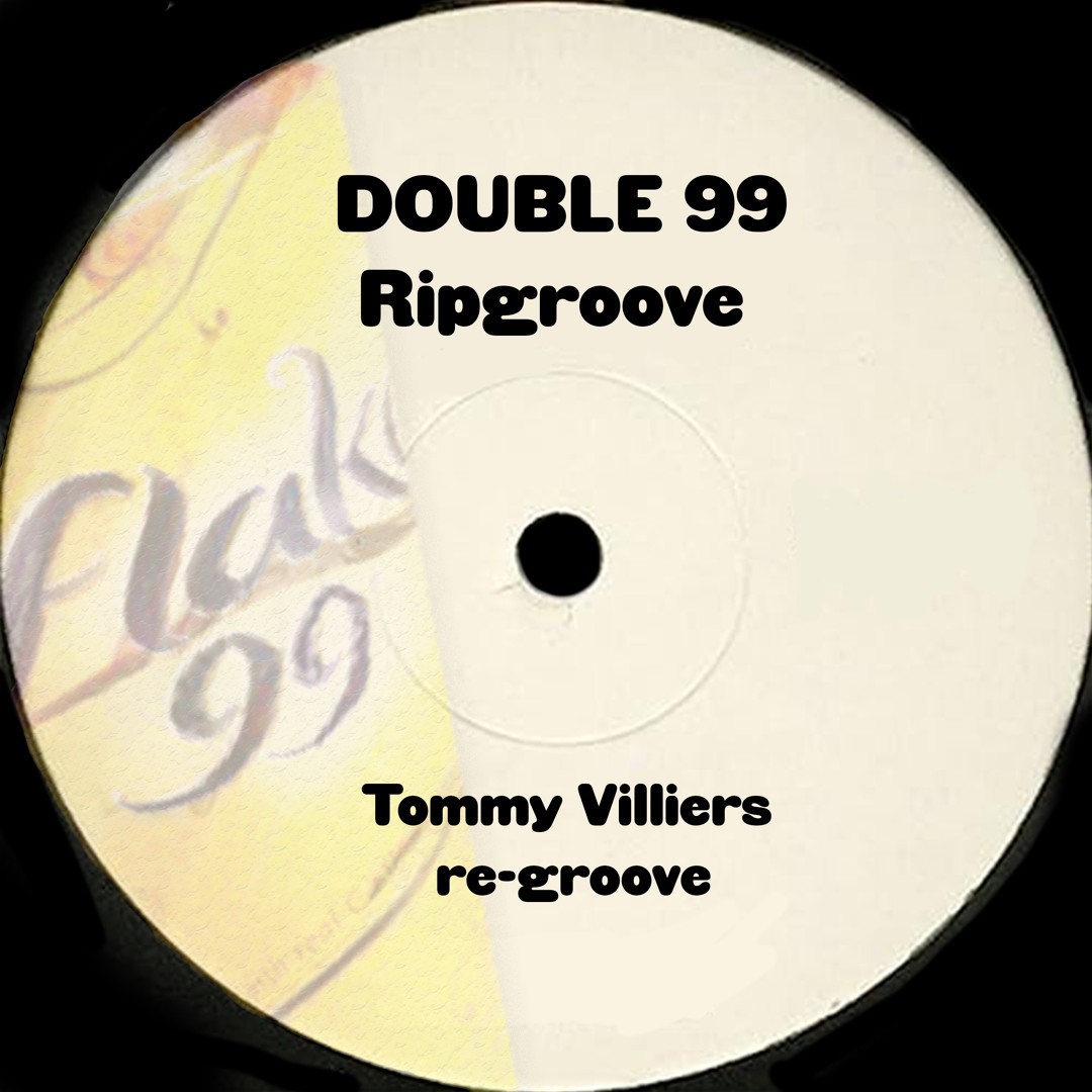 Stream DOUBLE 99 - RIP GROOVE (TV re-groove) Free DL by tommy villiers ...