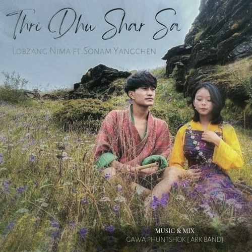 Stream THRI DU SHA SA | Lobzang nima ft.Sonam Yangchen[GAWA MUSIC] by GAWA PHUNTSHOK | Listen ...