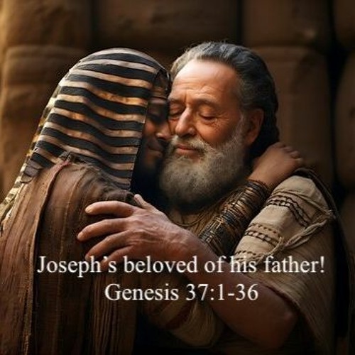 Stream Genesis 37:1-36.Joseph beloved of his father 04/28/2024 by ...