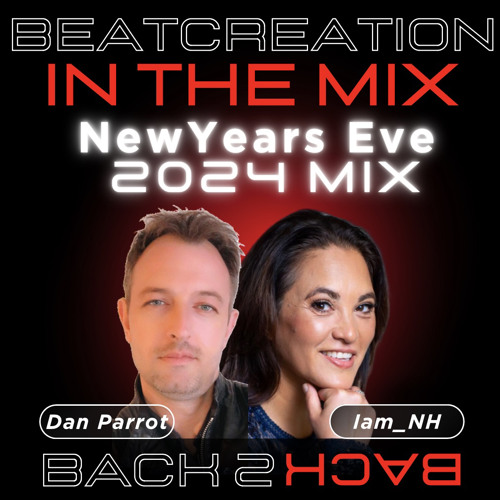 Stream BeatCreation In The Mix New Years Eve 2024 by Dan Parrot ...