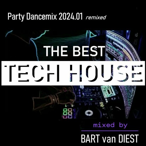 Stream Tech House Party Dancemix 2024 by BART van DIEST 💿 | Listen ...
