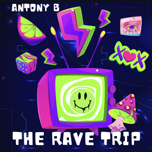 Stream The Rave Trip by Dj Antony B | Listen online for free on SoundCloud