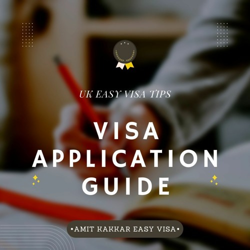 Stream Amit Kakkar Uk Easy Visa Tips Step By Step Visa Application