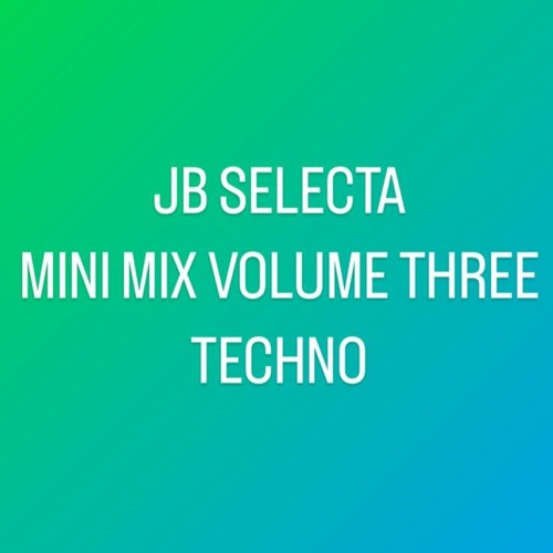 Stream JB SELECTA MINI MIX THREE - TECHNO by JB SELECTA | Listen online ...