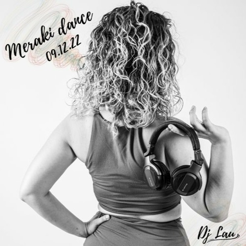 Stream Dj Lau - Meraki Dance 09.12 by Dj Lau PMF | Listen online for ...