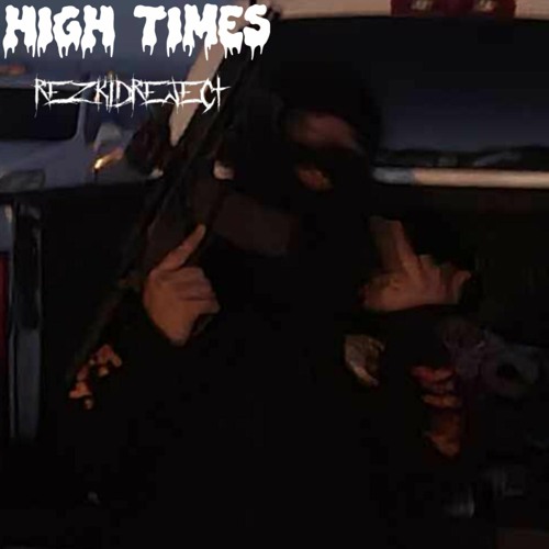 Stream HIGH TIMES [prodby.august] by RezKidReject | Listen online for ...