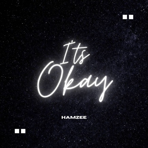 Stream IT'S OKAY by HAMZEE | Listen online for free on SoundCloud