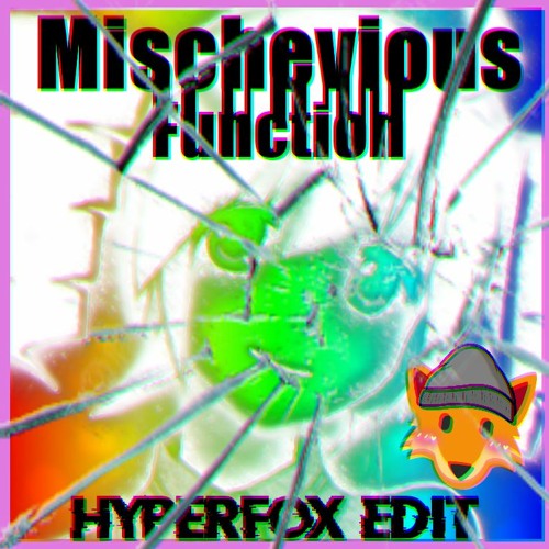 Stream Mischievous Function (Uptempo HELI-EDIT) by HyperFox | Listen ...