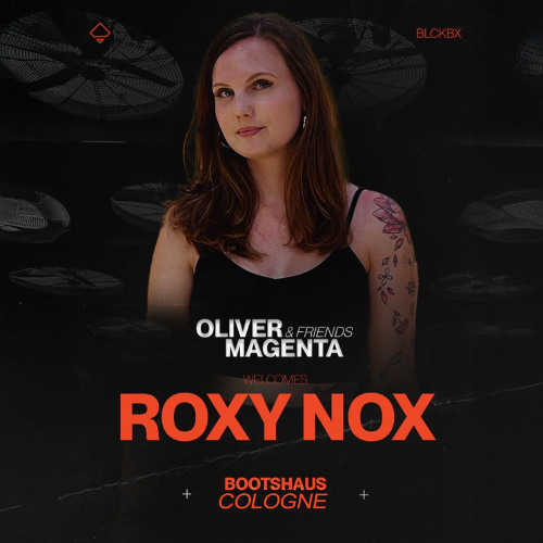 Roxy Nox @ Oliver Magenta & Friends, Bootshaus Cologne, Germany 2026-01-23