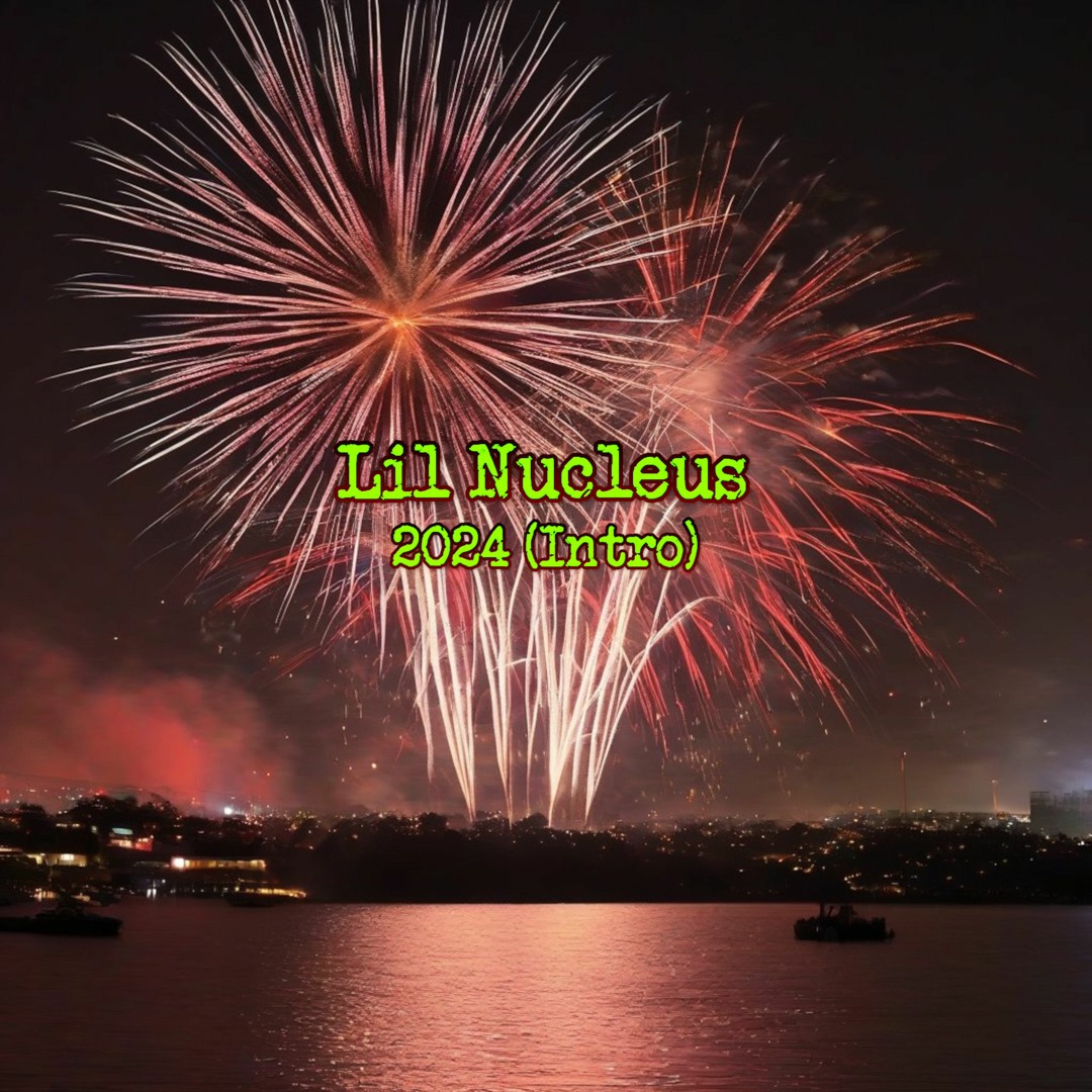 Listen To 2024 Intro By Lil Nucleus In Greatest Hits 2024 Pt 1