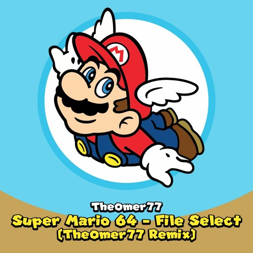 Stream Super Mario 64 - File Select (TheOmer77 Remix) by TheOmer77 ...