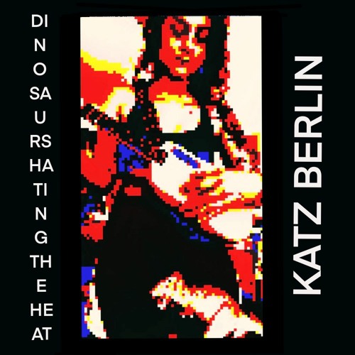 Stream Dinosaurs Hating The Heat by KATZ Berlin | Listen online for ...
