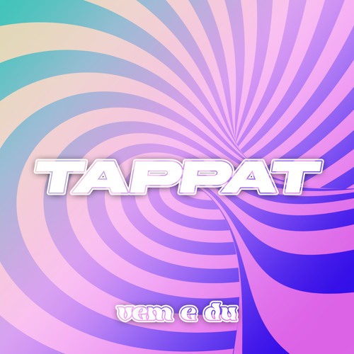 Stream TAPPAT by vem e du | Listen online for free on SoundCloud