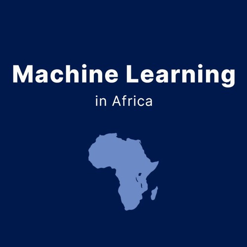Stream episode Machine Learning in Africa by machine learning podcast ...